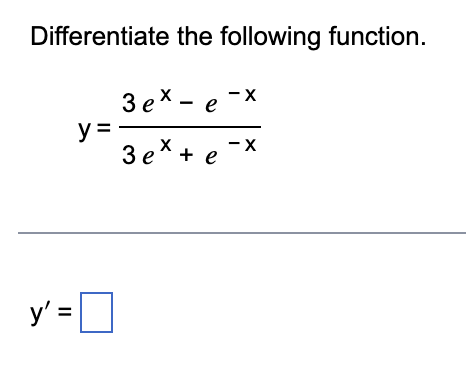 Solved Differentiate the following function. | Chegg.com