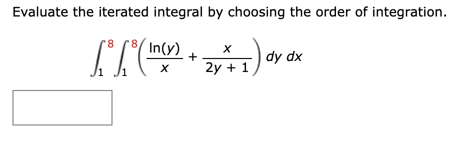Solved Evaluate the iterated integral by ﻿choosing the order | Chegg.com