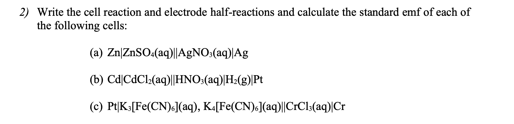 2) Write the cell reaction and electrode | Chegg.com