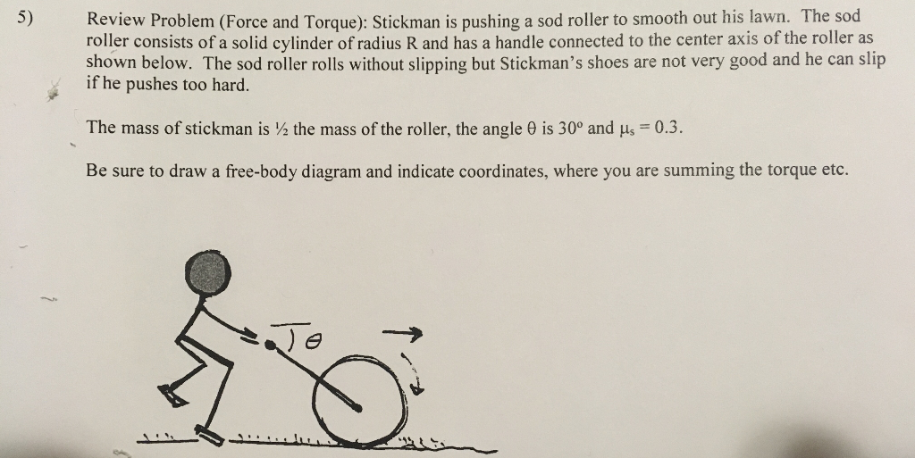 Solved 5) Review Problem (Force and Torque): Stickman is | Chegg.com