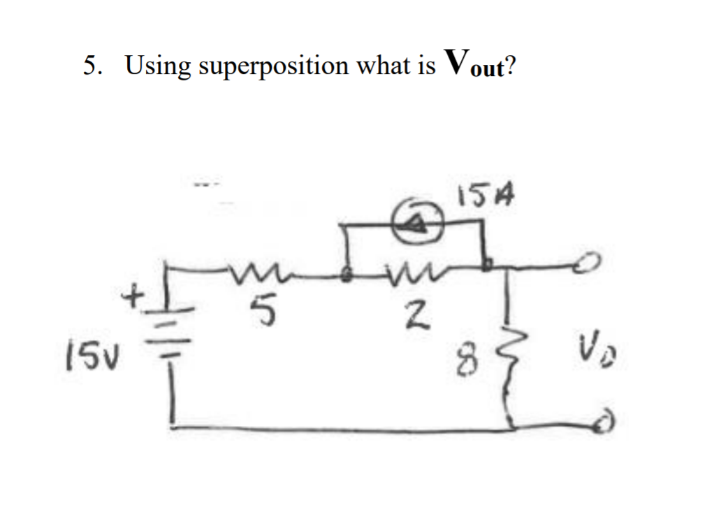 Solved 5. Using superposition what is Vout? 154 Imy 5 N 15v | Chegg.com