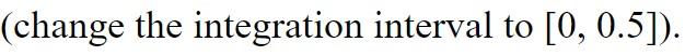 Solved (change the integration interval to [0, 0.5]). 22.2 | Chegg.com