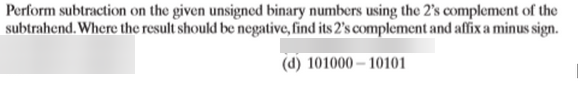 Solved Perform subtraction on the given unsigned binary | Chegg.com