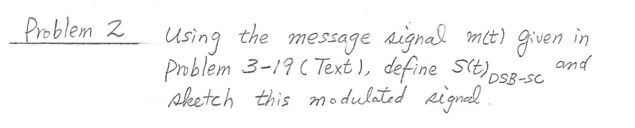 3.19. Using the message signal m(t)=1+t2tProblem z | Chegg.com