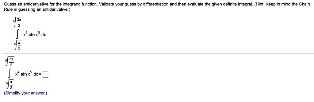 Solved Guess an antiderivative for the integrand function. | Chegg.com