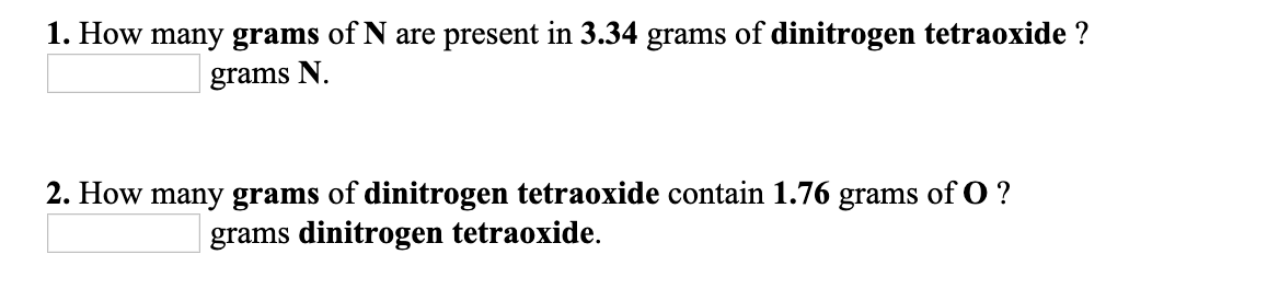 Solved 1. How many grams of N are present in 3.34 grams of | Chegg.com