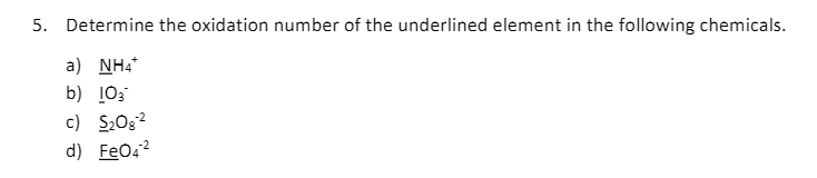 Solved 5. Determine the oxidation number of the underlined | Chegg.com