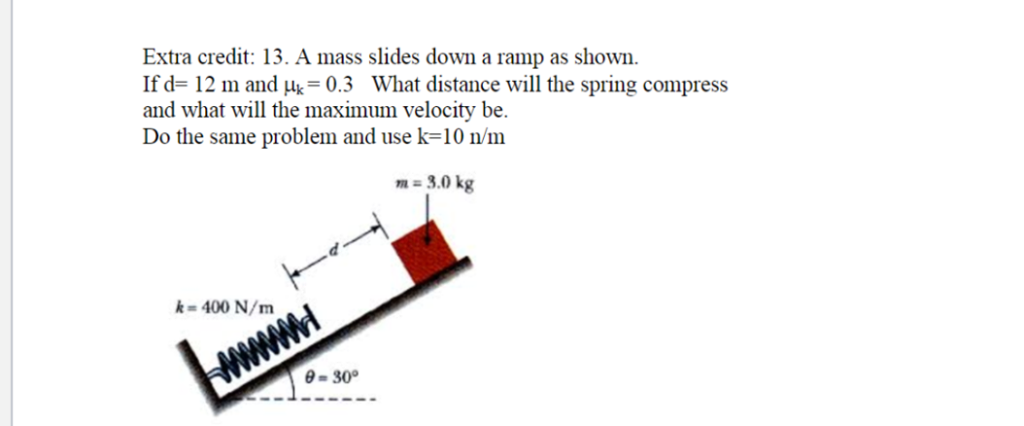 Solved Extra credit: 13. A mass slides down a ramp as shown. | Chegg.com