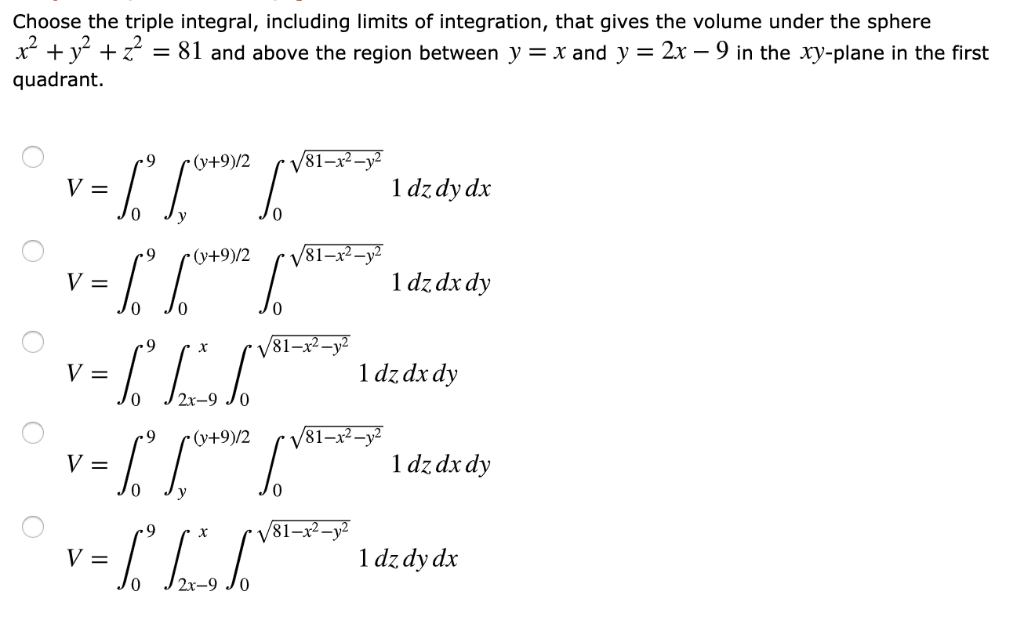 Solved Choose the triple integral, including limits of | Chegg.com
