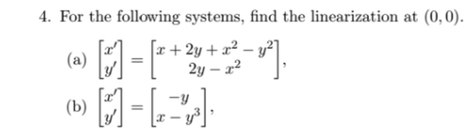 Solved 4. For the following systems, find the linearization | Chegg.com