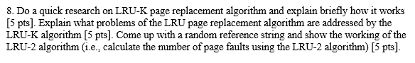 Solved 8. Do a quick research on LRU-K page replacement | Chegg.com