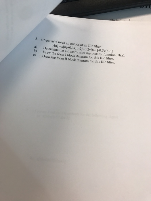 Solved 5. (16 points) Given an output of an IIR filter a | Chegg.com