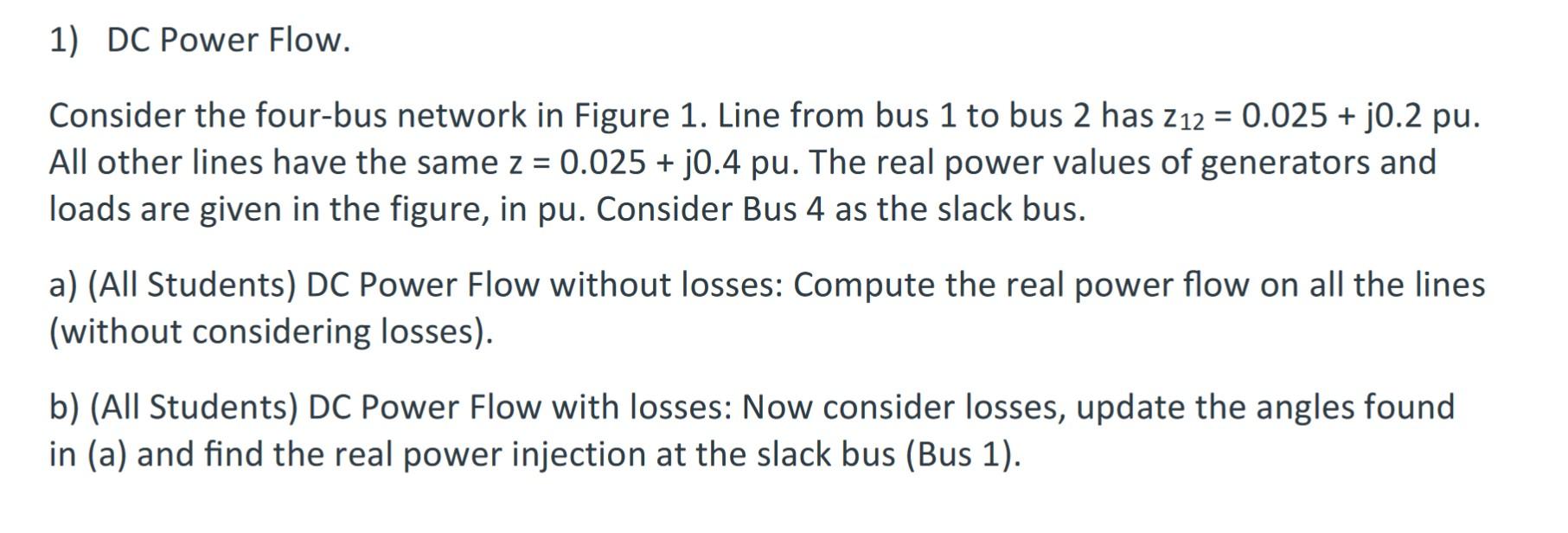 Solved 1) DC Power Flow. Consider the four-bus network in | Chegg.com