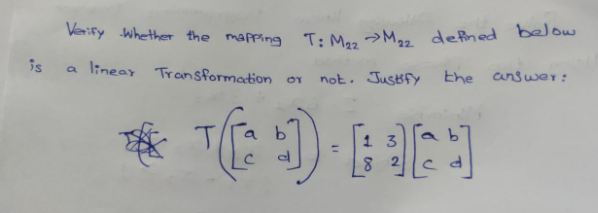 Solved Verify whether the mapping T:M22→M22 ﻿defined belowis | Chegg.com