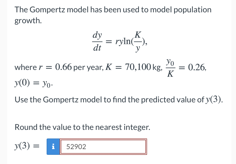 Solved The Gompertz model has been used to model population | Chegg.com