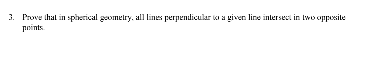 Solved Prove that in spherical geometry, all lines | Chegg.com