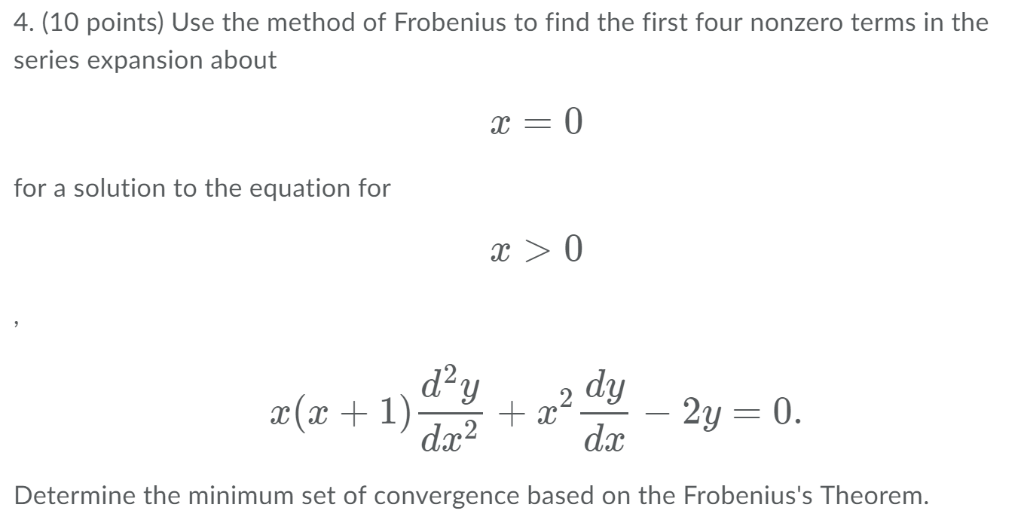 Solved 4. (10 points) Use the method of Frobenius to find | Chegg.com