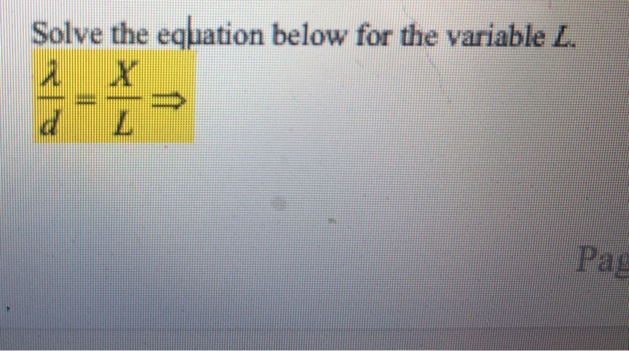 Solved Solve the equation below for the variable L. | Pag | Chegg.com