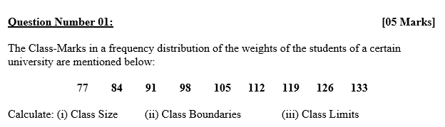 Solved Question Number 01: [05 Marks) The Class-Marks in a | Chegg.com