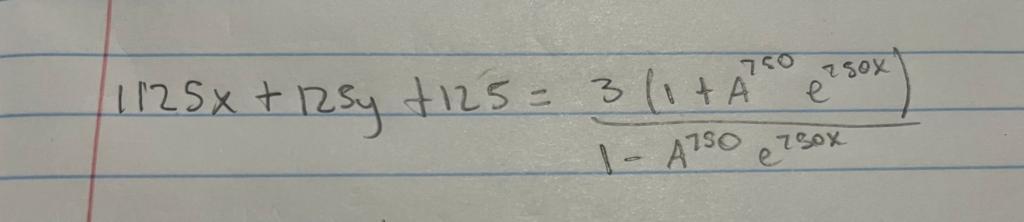 Solved 1125x+125y+125=1−A750e750x3(1+A750e250x) | Chegg.com