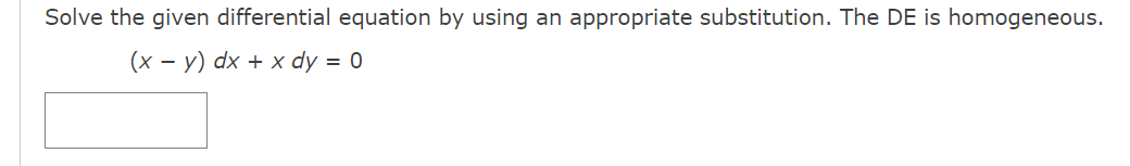 [Solved]: Solve the given differential equation by using a