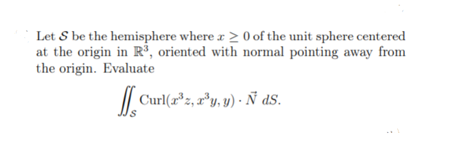 Solved Let S be the hemisphere where x > 0 of the unit | Chegg.com