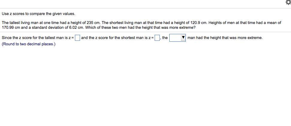 Solved Use z scores to compare the given values. The tallest | Chegg.com
