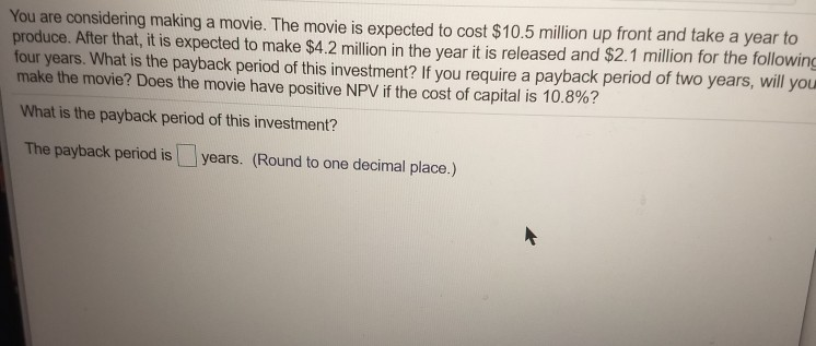 Solved You are considering making a movie. The movie is | Chegg.com