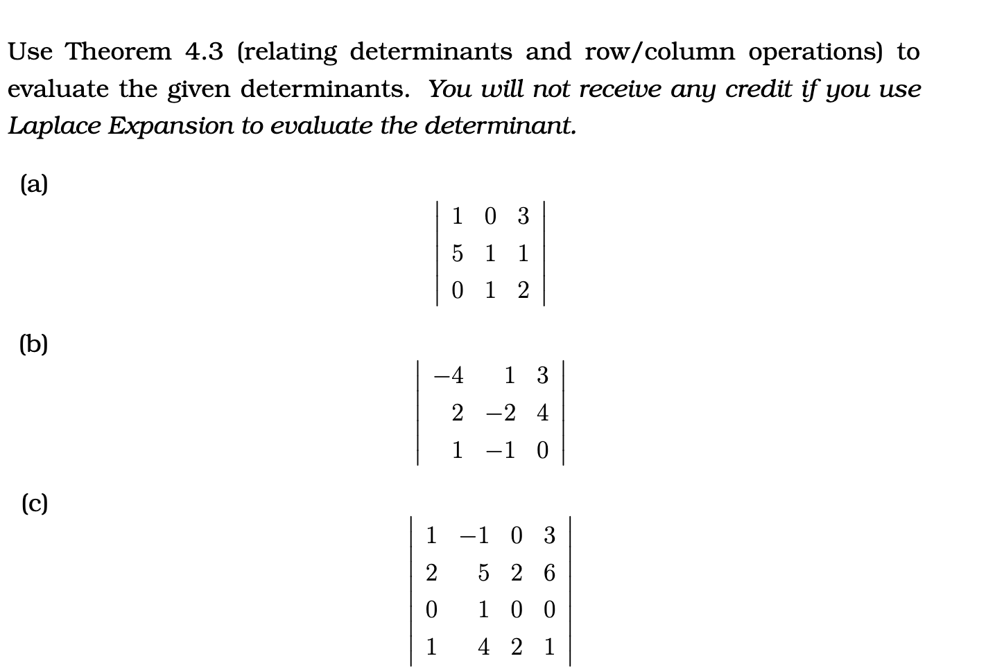 Solved Use Theorem 4 3 Relating Determinants And Row Column