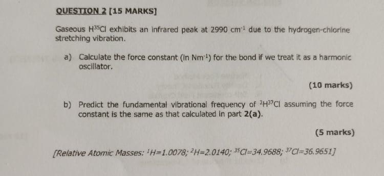 Solved QUESTION 2 [15 MARKS] Gaseous H35cl exhibits an | Chegg.com