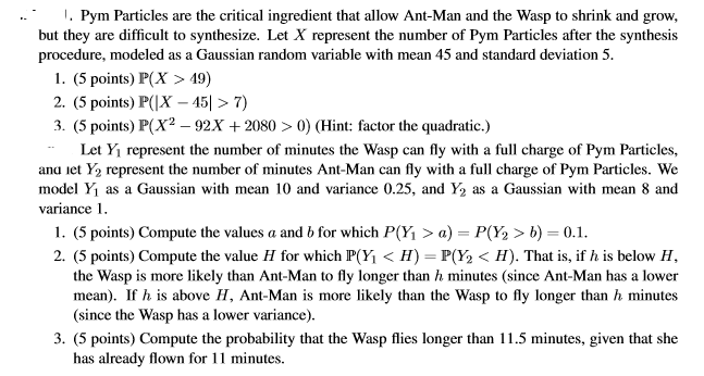 Solved . . Pym Particles are the critical ingredient that | Chegg.com