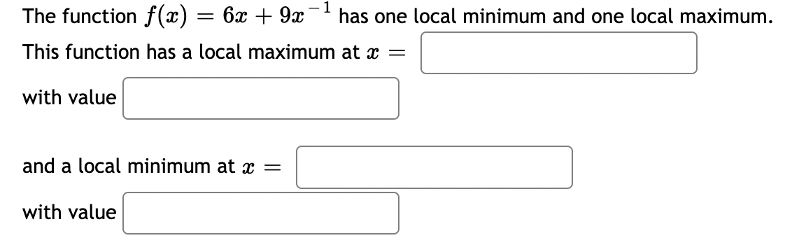 Solved The function f(x)=6x+9x−1 has one local minimum and | Chegg.com