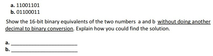 Solved a. 11001101 b. 01100011 Show the 16-bit binary | Chegg.com