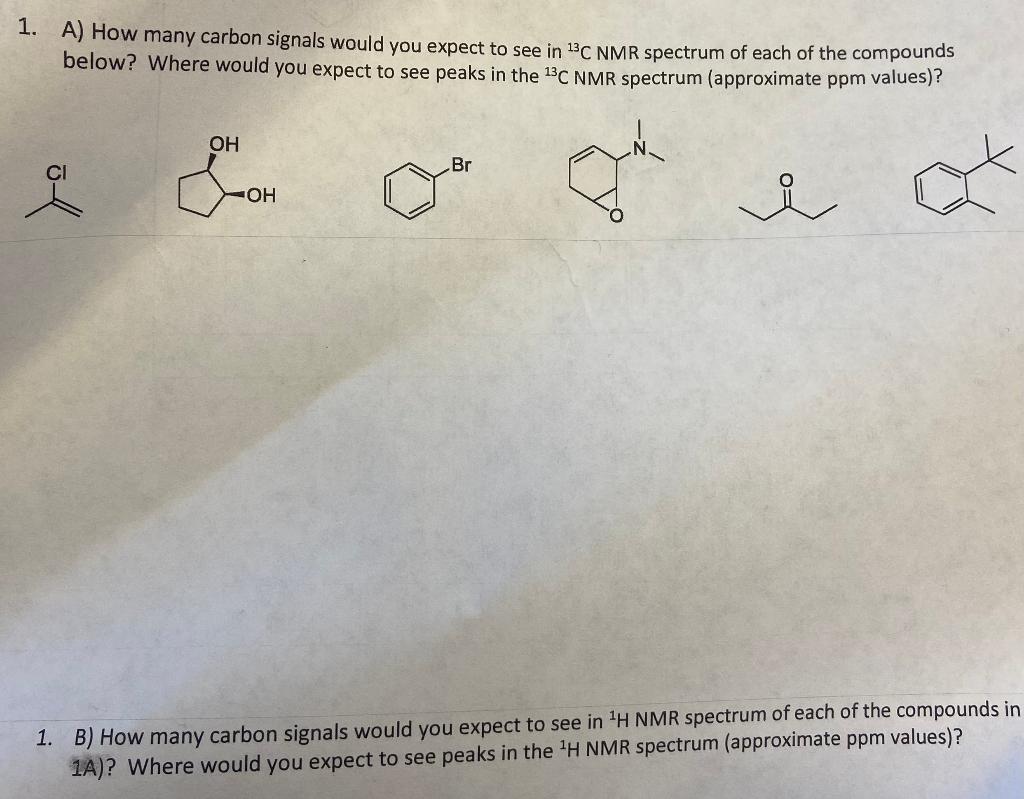 Solved 1. A) How many carbon signals would you expect to see | Chegg.com
