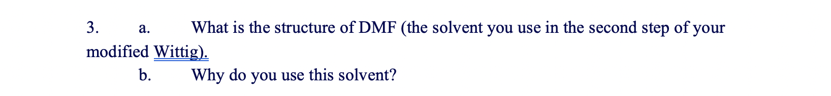 Solved 3. a. What is the structure of DMF (the solvent you | Chegg.com