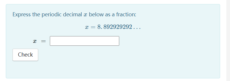 Solved Express the periodic decimal x below as a fraction: | Chegg.com