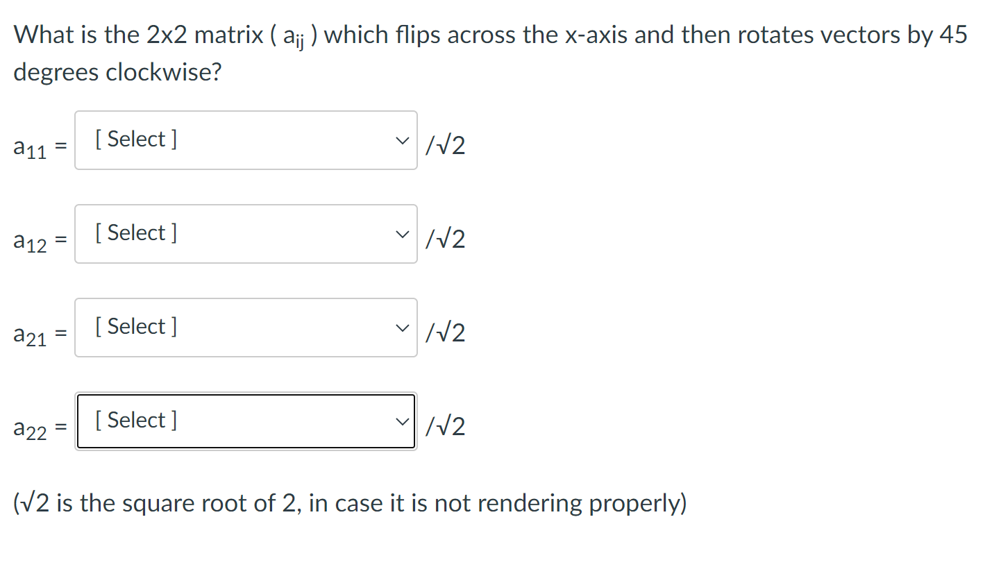 Solved What is the 2x2 matrix ( aj; ) which flips across the | Chegg.com