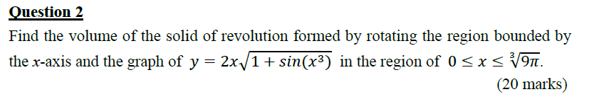 Solved Question 2Find the volume of the solid of revolution | Chegg.com