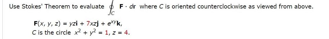 Solved Use Stokes' Theorem to evaluate C F · dr where C is | Chegg.com
