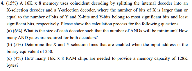 Solved 4. (15%) A 16K x 8 memory uses coincident decoding by | Chegg.com