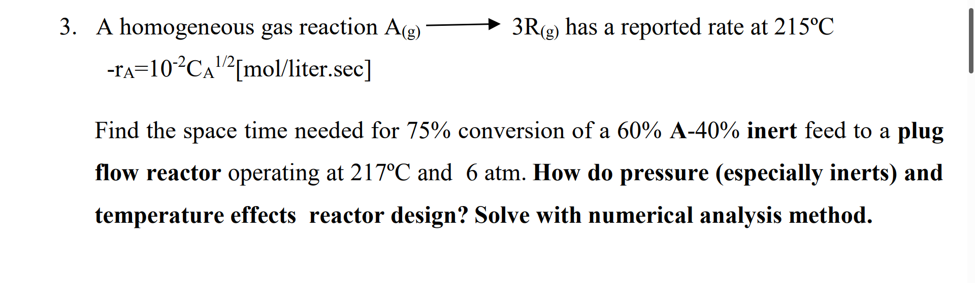 Solved A homogeneous gas reaction A(g) 3R(g) has a reported | Chegg.com