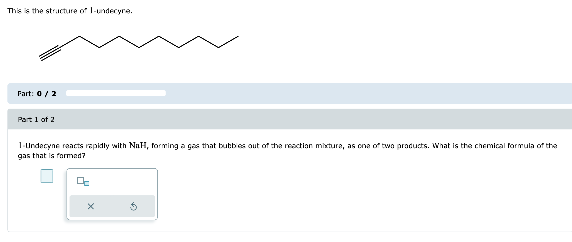 Solved This is the structure of 1-undecyne. Part: 0 / 2 Part | Chegg.com