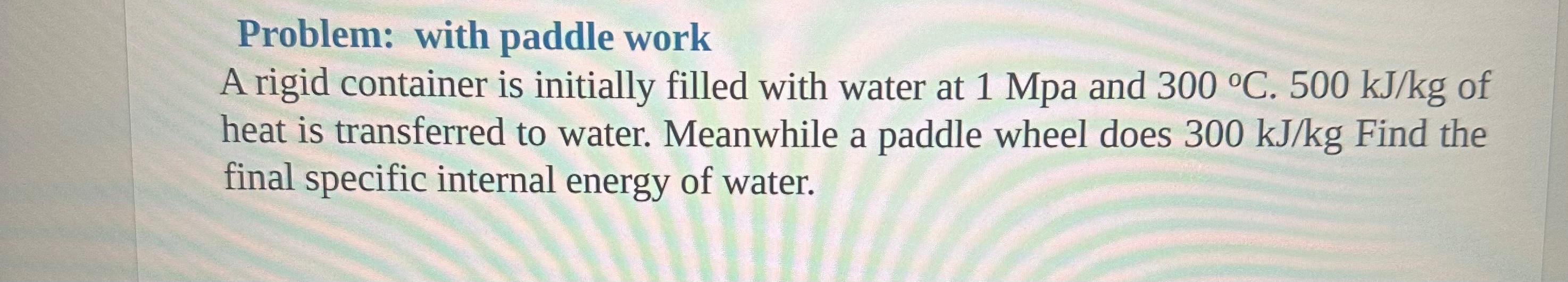 Solved Problem: with paddle work A rigid container is | Chegg.com