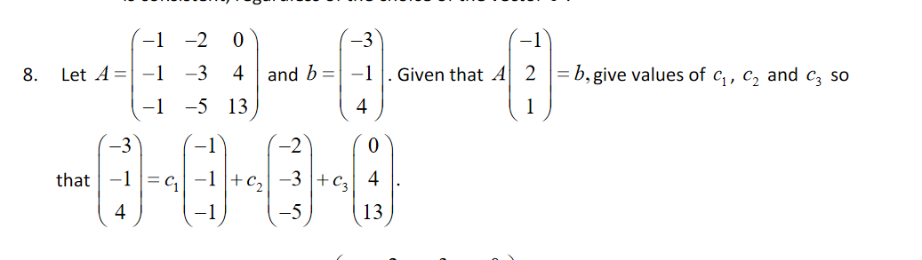 Solved 8. Let A=⎝⎛−1−1−1−2−3−50413⎠⎞ and b=⎝⎛−3−14⎠⎞. Given | Chegg.com