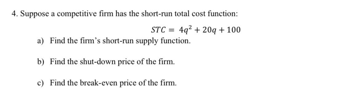 Solved 4. Suppose a competitive firm has the short-run total | Chegg.com