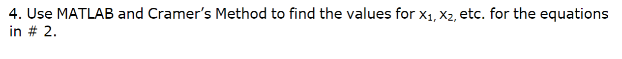 Solved 4. Use MATLAB and Cramer's Method to find the values | Chegg.com