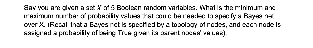 Solved Say you are given a set X of 5 Boolean random | Chegg.com
