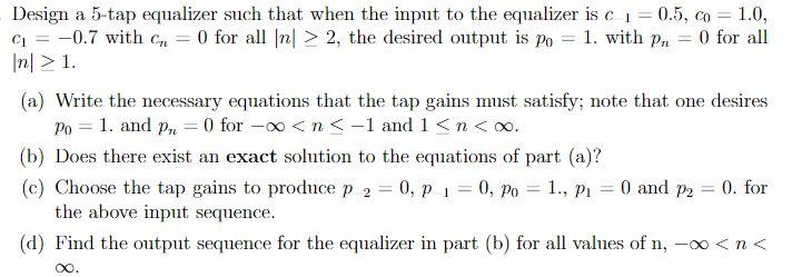 Solved - Design a 5-tap equalizer such that when the input | Chegg.com
