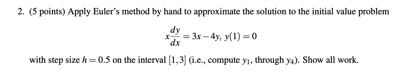 Solved 2. (5 points) Apply Euler's method by hand to | Chegg.com