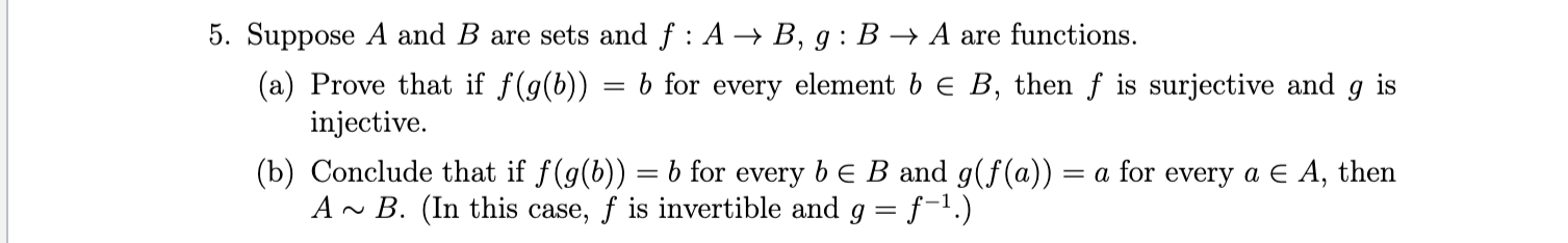 Solved 5. Suppose A and B are sets and f:A→B,g:B→A are | Chegg.com